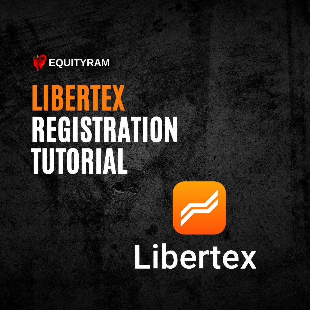 Libertex Registration Guide - Equityram
