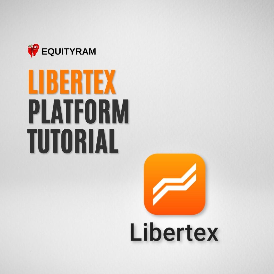 Libertex Trading Platform Tutorial - Equityram