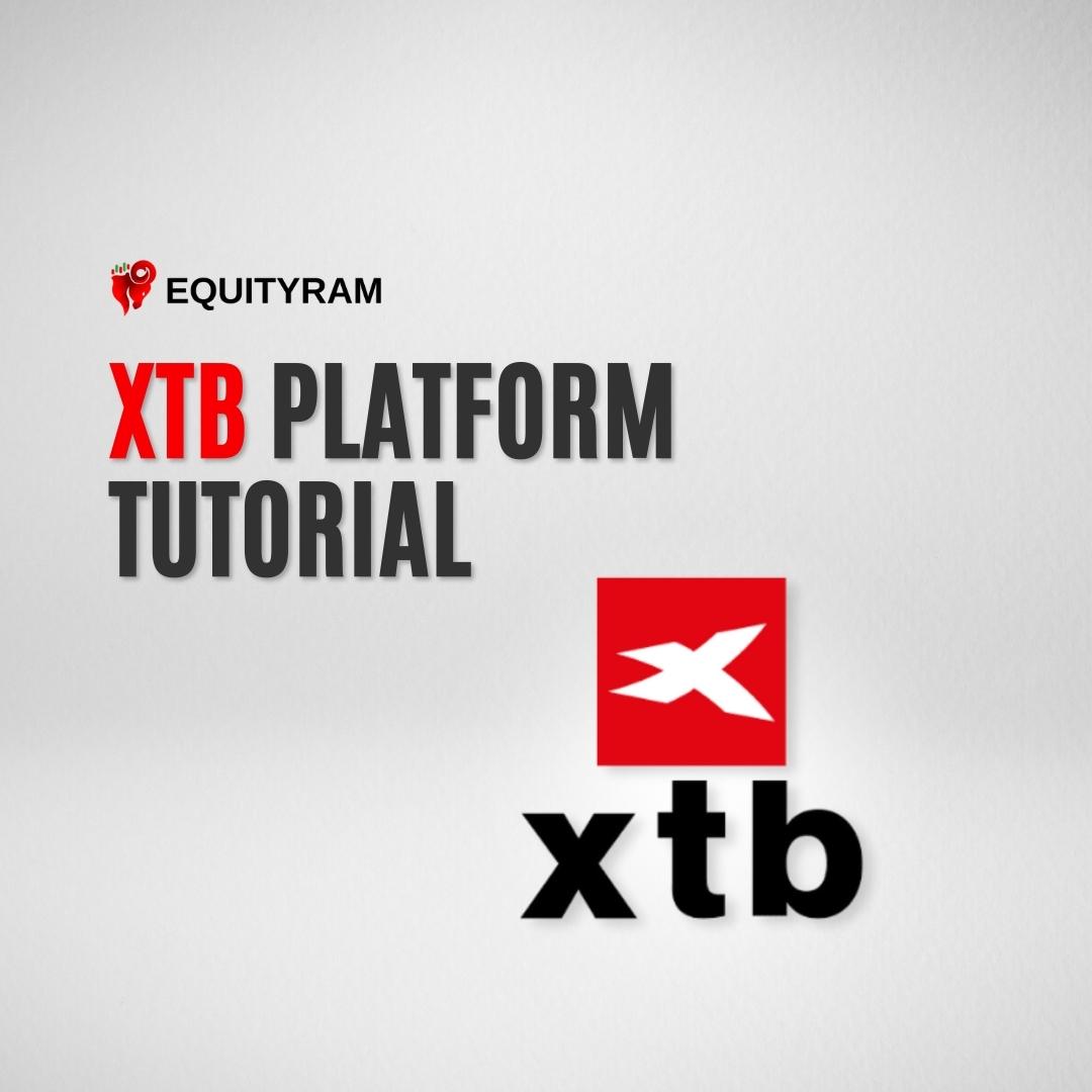 XTB Platform Tutorials - Equityram