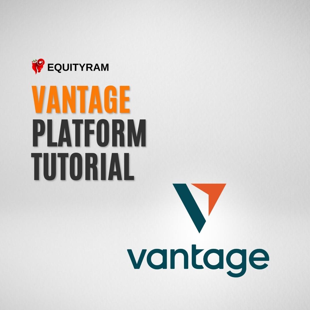 Vantage Trading Platform Tutorial - Equityram